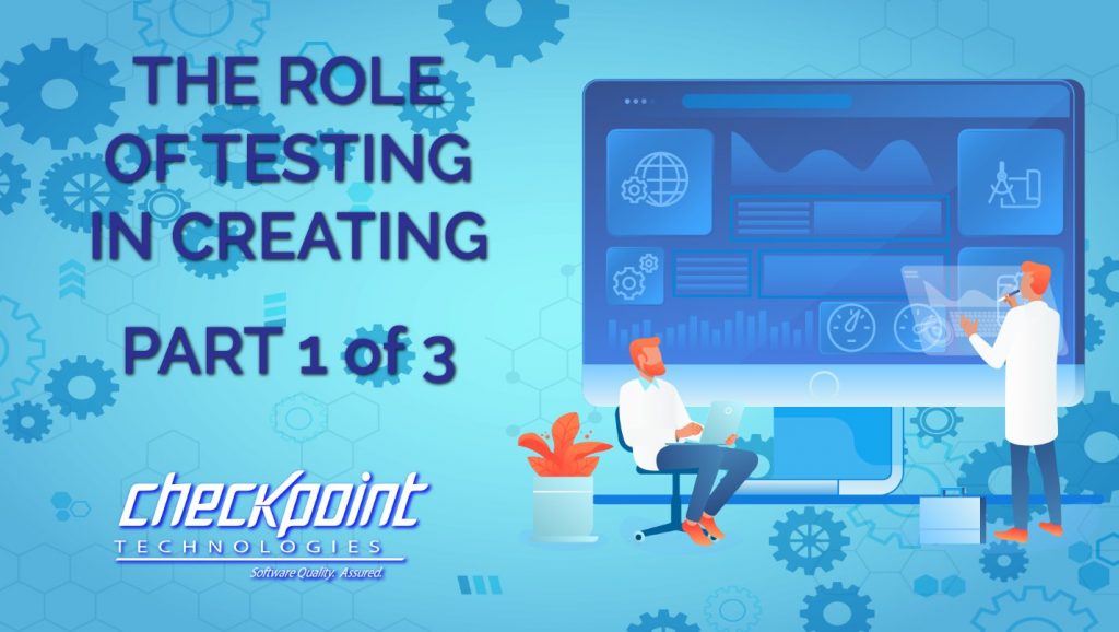 The Role of Testing in Creating - Checkpoint Technologies Inc ...